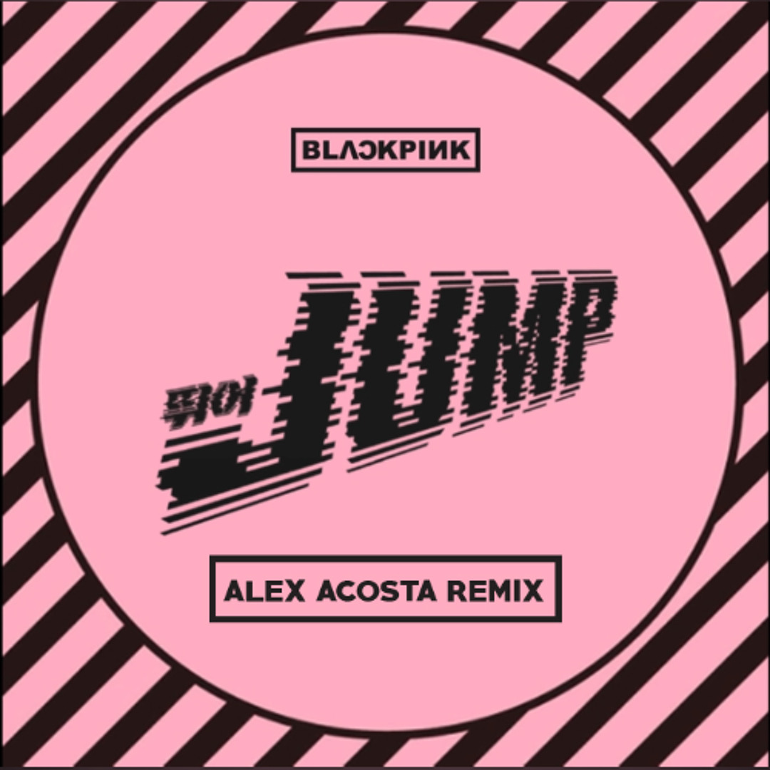 Stream BLACKPINK - JUMP (ALEX ACOSTA REMIX) by Alex Acosta Remixes | Listen online for free on ...