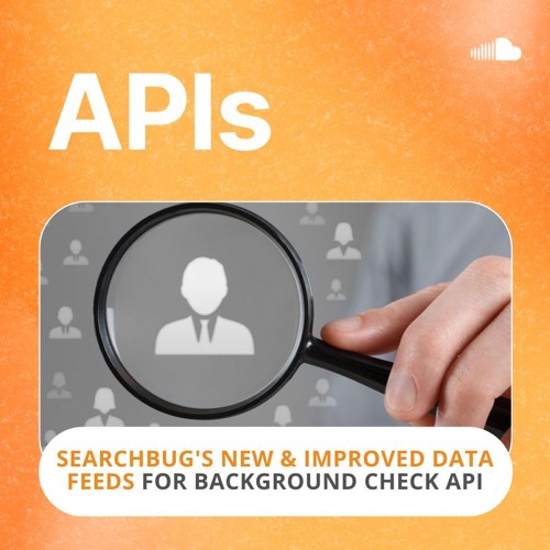 Stream Searchbug's New & Improved Data Feeds for Background Check API by Searchbug® | Listen ...