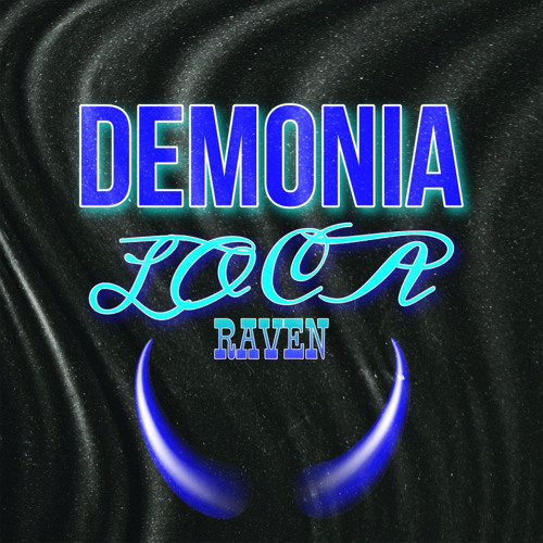 Stream Raven - Demonia Loca by Ravensito | Listen online for free on ...