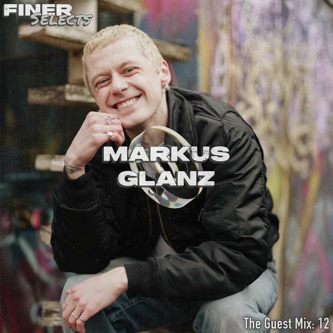 Stream The Guest Mix: Markus Glanz by Finer Selects | Listen online for free on SoundCloud
