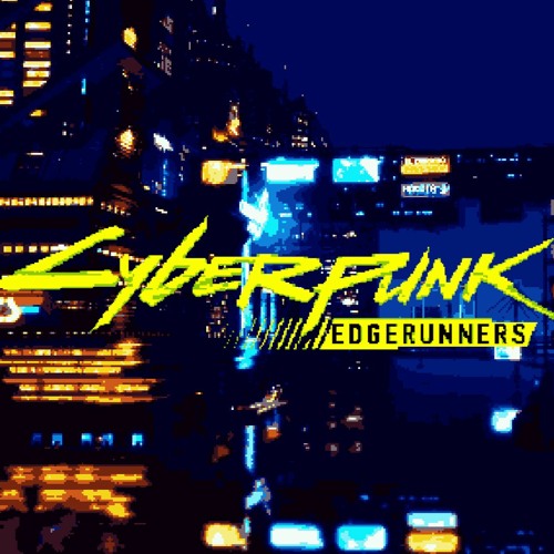 Stream Let You Down / CYBERPUNK EDGERUNNERS 【 CHIPTUNE】 by unkai（オニギリ ...