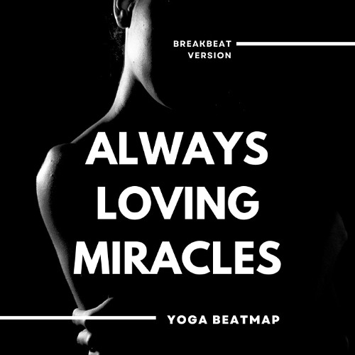 Stream Always Loving Miracles 2025 - ( Yoga BeatMap ) by Yoga BeatMap ...