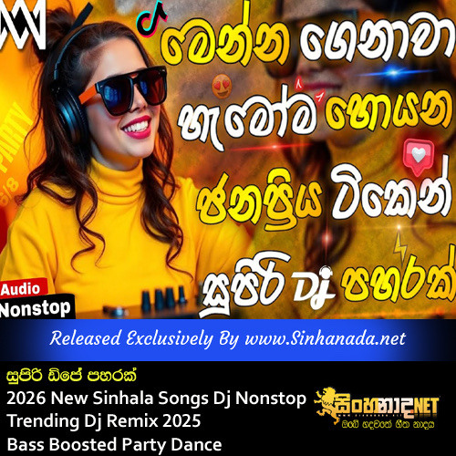 Listen to playlists featuring 2026 New Sinhala Songs Dj Nonstop සුපිරි ...