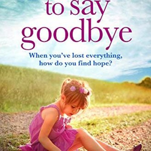 Stream $( No Time to Say Goodbye, A heartbreaking and gripping ...