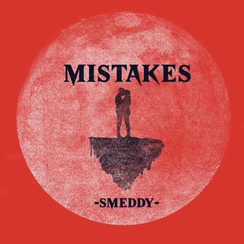 Stream Mistakes by Smeddy | Listen online for free on SoundCloud