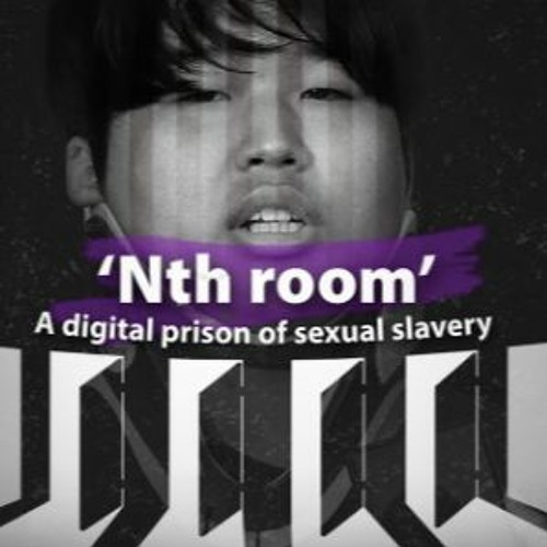 Stream The Nth Room: A Digital Sexual Prison by Chaeyeon Kim | Listen ...