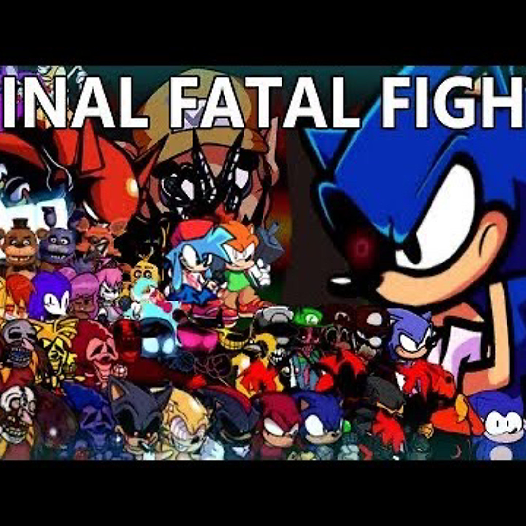 Stream Final Fatal Fight | The Ultimate Vs SonicExe Finale | Friday ...