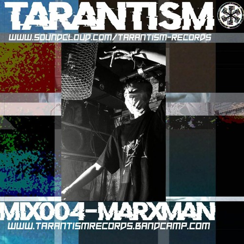 Stream Tarantism Mix-004 - Marxman by Tarantism records | Listen online ...