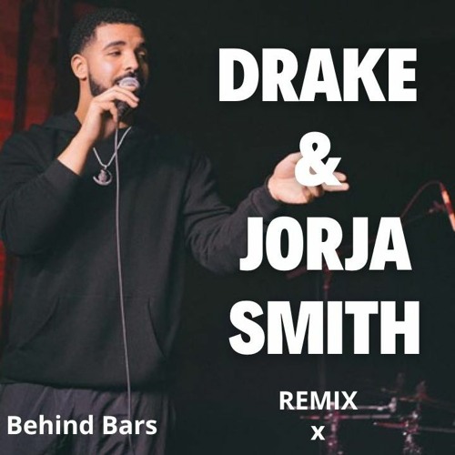 Stream DRAKE JORJA SMITH - BEHIND BARS (BE- HONEST) TRAP REMIX by TEN ...