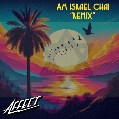 Stream Am Israel Chai "Affect Remix Extended" by DJ AFFECT | Listen ...