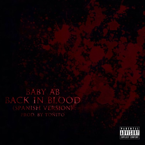 Stream BACK IN BLOOD(Spanish Version)(Prod. Toñito) by BABY AB | Listen ...
