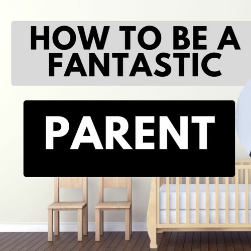 Stream How to Be a Fantastic Parent from ZamZamAcademy | Listen online ...