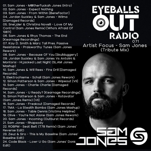 Stream Eyeballs Out Radio 071 [Artist Focus - Sam Jones (Tribute Mix ...