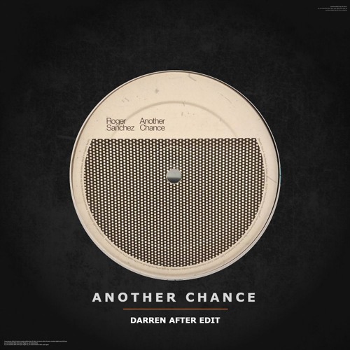 Stream Roger Sanchez - Another Chance [Darren After Edit] by Darren ...