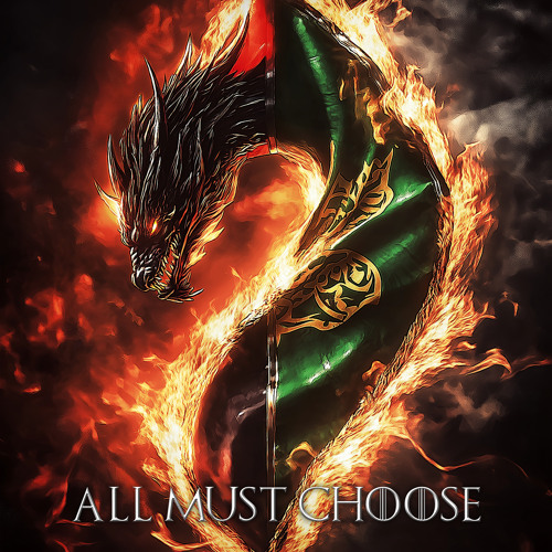 Stream All Must Choose - Finale Theme (from "House of the Dragon ...