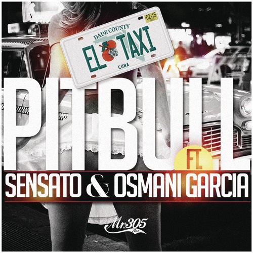 El Taxi (feat. Sensato & Osmani Garcia) by Pitbull | Pitbull | Free ...