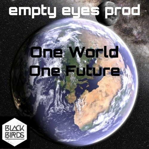 Stream One World One Future by empty eyes prod | Listen online for free ...