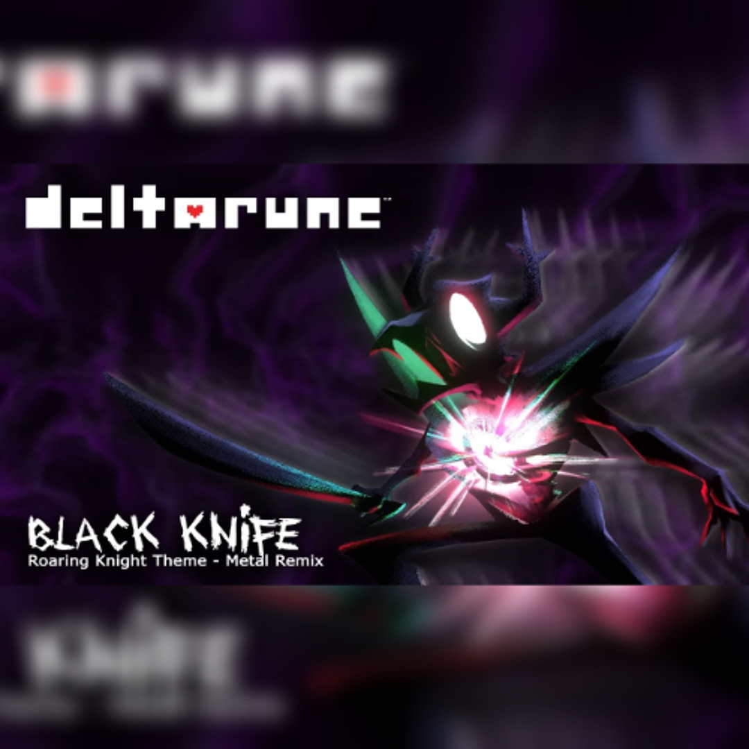 Stream Deltarune - Black Knife [Roaring Knight's Theme] [Metal Remix by ...