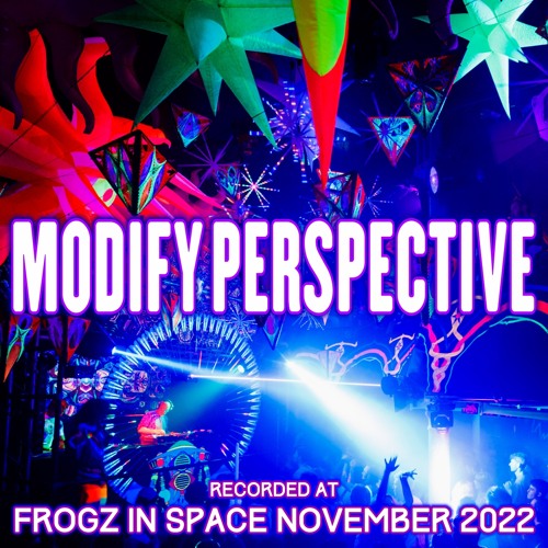 Stream Modify Perspective - Recorded at TRiBE of FRoG Frogz in Space ... Stream Modify Perspective - Recorded at TRiBE of FRoG Frogz in Space ...