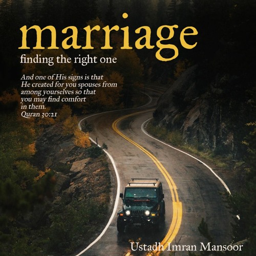 Stream Finding The Right One For Marriage - Ustadh Imran Mansoor by ...