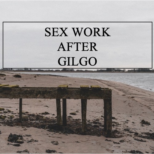 Stream PART ONE SEX WORK AFTER GILGO Mixdown by Alexandra Whitbeck ...