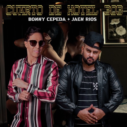 Stream Cuarto de Hotel 303 (feat. Jaen Rios) by Bonny Cepeda | Listen ...