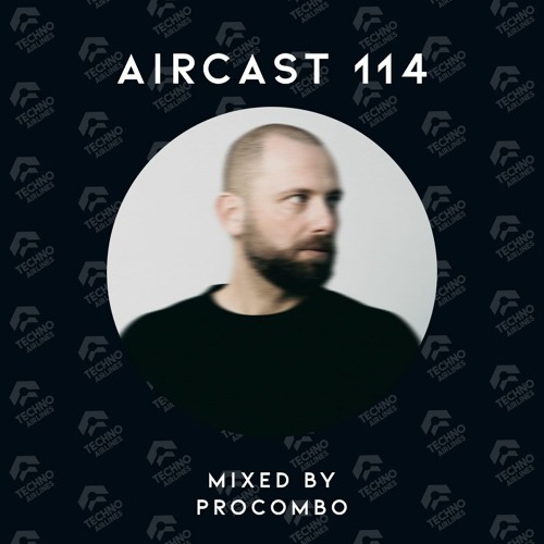 Stream AIRCAST 114 | PROCOMBO by Techno Airlines | Listen online for free on SoundCloud