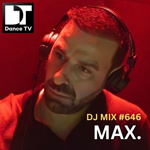 Stream DJ MIX #646 - Max. (London, U.K.) by Dance TV | Listen online ...