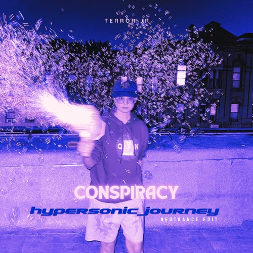 Stream Terror Jr - Conspiracy [hypersonic journey neotrance edit] [𝗙𝗥𝗘𝗘 ...