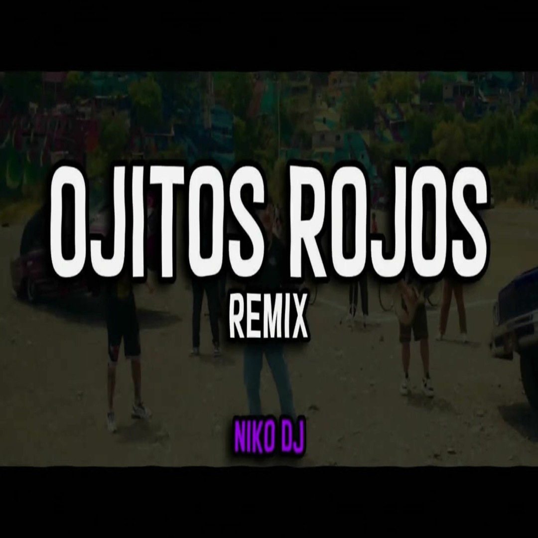 Stream Ojitos Rojos (Remix) Grupo Frontera, Ke Personajes, Niko DJ by ...