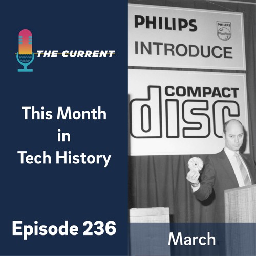 Stream Episode 236: This Month In Tech History (March) by The Current ...