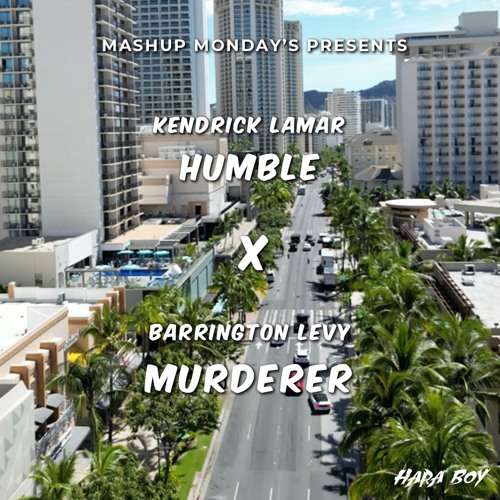 Stream Humble X Murderer (Hapa Boy Mashup) by djhapaboy | Listen online ...