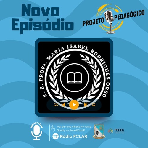 Stream episode Projeto Pedagógico - E. E. Profa. Maria Isabel Rodrigues Orso by Rádio FCLAr ...