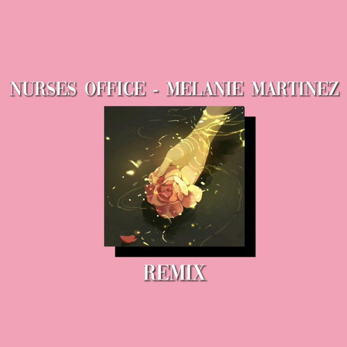 Stream Nurses Office - Melanie Martinez (remix) by Amaze Audioz (Annie ...