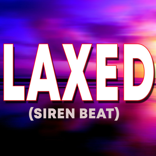 Stream Laxed (Siren Beat) by Lur | Listen online for free on SoundCloud