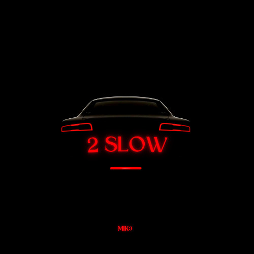 Stream 2 SLOW by MIK:) TSAK | Listen online for free on SoundCloud