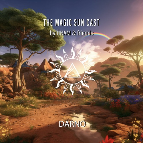 Stream episode DARNO @The Magic Sun Cast by ÜNAM & Friends 016 by ÜNAM ...