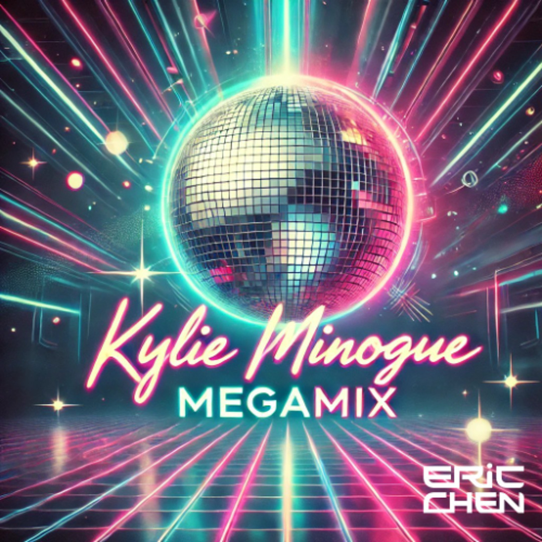 Stream 202503_Kylie Minogue Megamix(Remix by DJ Eric aka小小軍)V2 by Eric ...