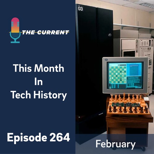 Stream Episode 264: This Month In Tech History (February) by The ...