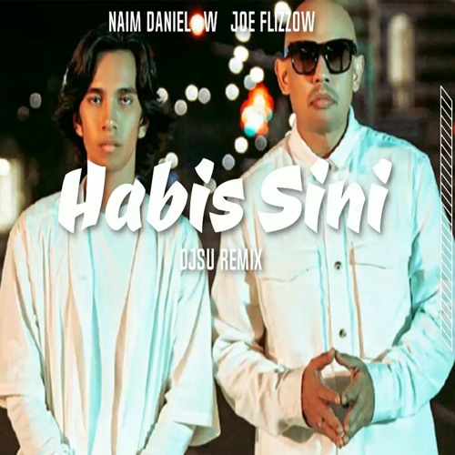 Stream Proj105 Habis Sini Naim Daniel W Joe Flizzow Remix by DJSu ...
