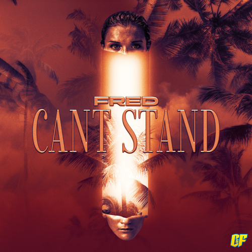 Stream Can't Stand (Extended Edit) by Fred Feriz | Listen online for ...