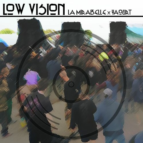 Stream LA MIRABELLE X YAOURT - Low Vision by LA MIRABELLE | Listen ...