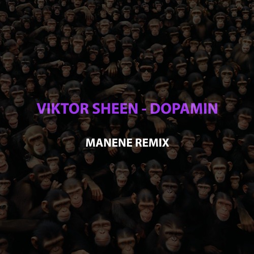 Viktor Sheen – Dopamin (MANENE Remix) - Listen to music