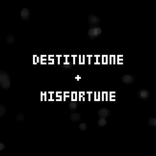 Stream DESTITUTIONE + MISFORTUNE (Dys & Flufffy) by Dystherial ...