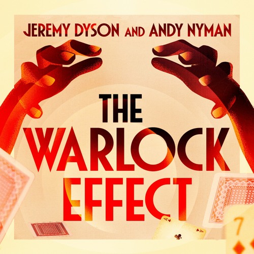 Stream THE WARLOCK EFFECT written by Jeremy Dyson & Andy Nyman ...