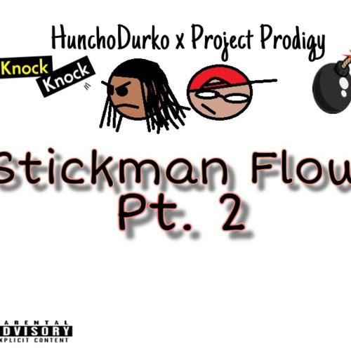 Stream Stickman Flow Part 2 x Project Prodigy by Huncho Durko | Listen ...