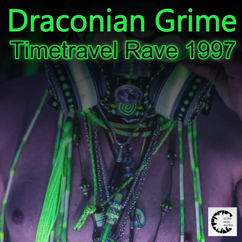 Stream GM421_Draconian Grime _Timetravel Rave 1997_Exclusive on ...