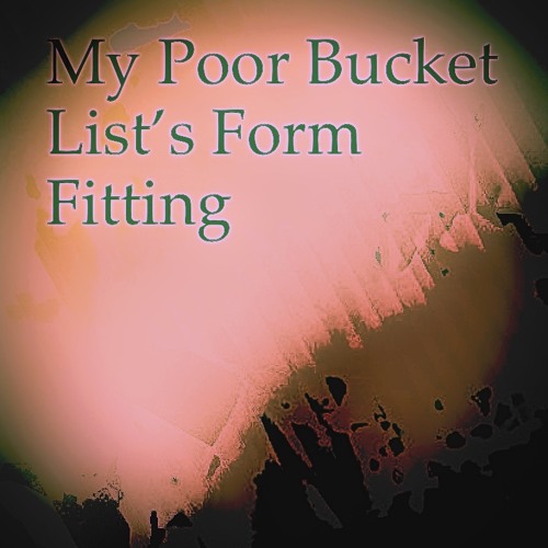 Stream My poor bucket list’s form fitting by Hum Ann | Listen online ...