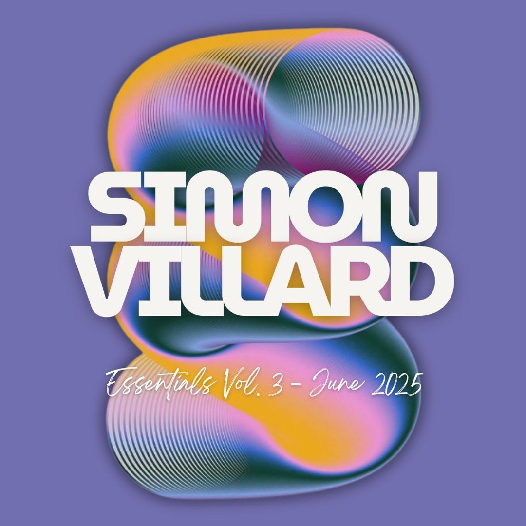 Stream Essentials Mix Vol. 3 / June 2025 by Simon Villard | Listen ...