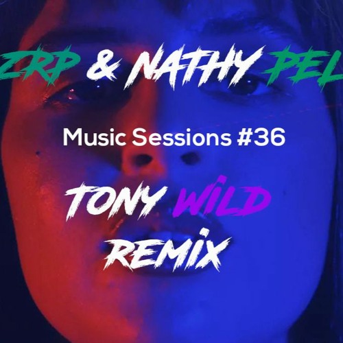 Stream BZRP & Nathy Peluso- Music sesion #36 (Tony Wild Mombathon Remix ...